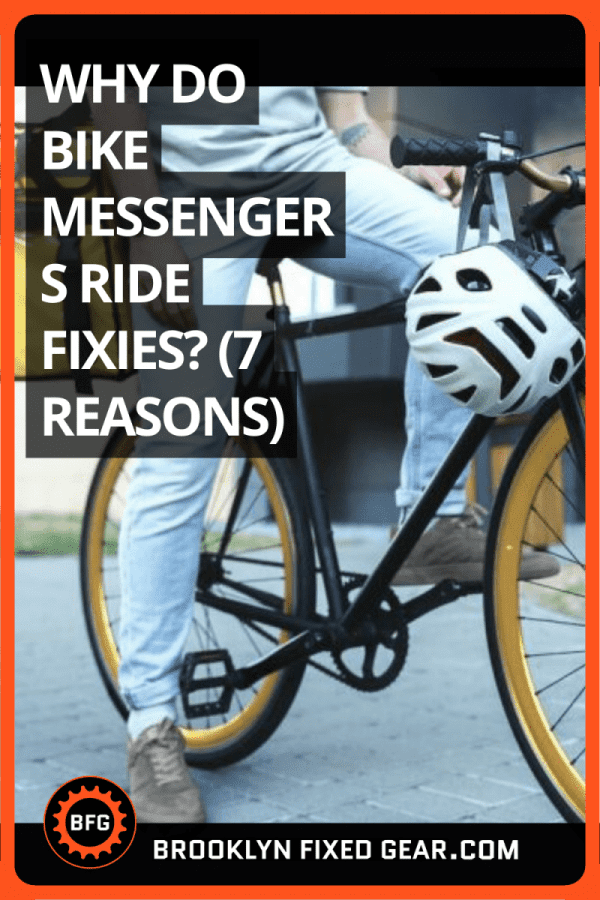 Why Do Bike Messengers Ride Fixies? (5 Reasons)